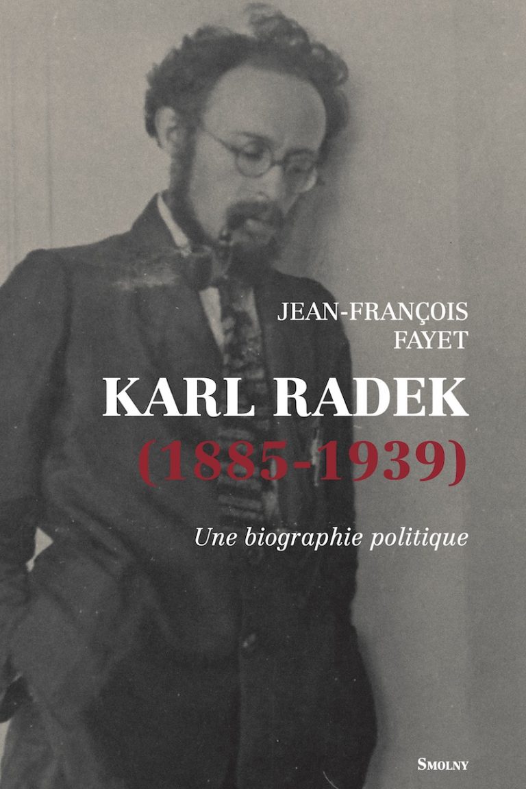 Karl Radek (1885-1939) – Une biographie politique – Smolny